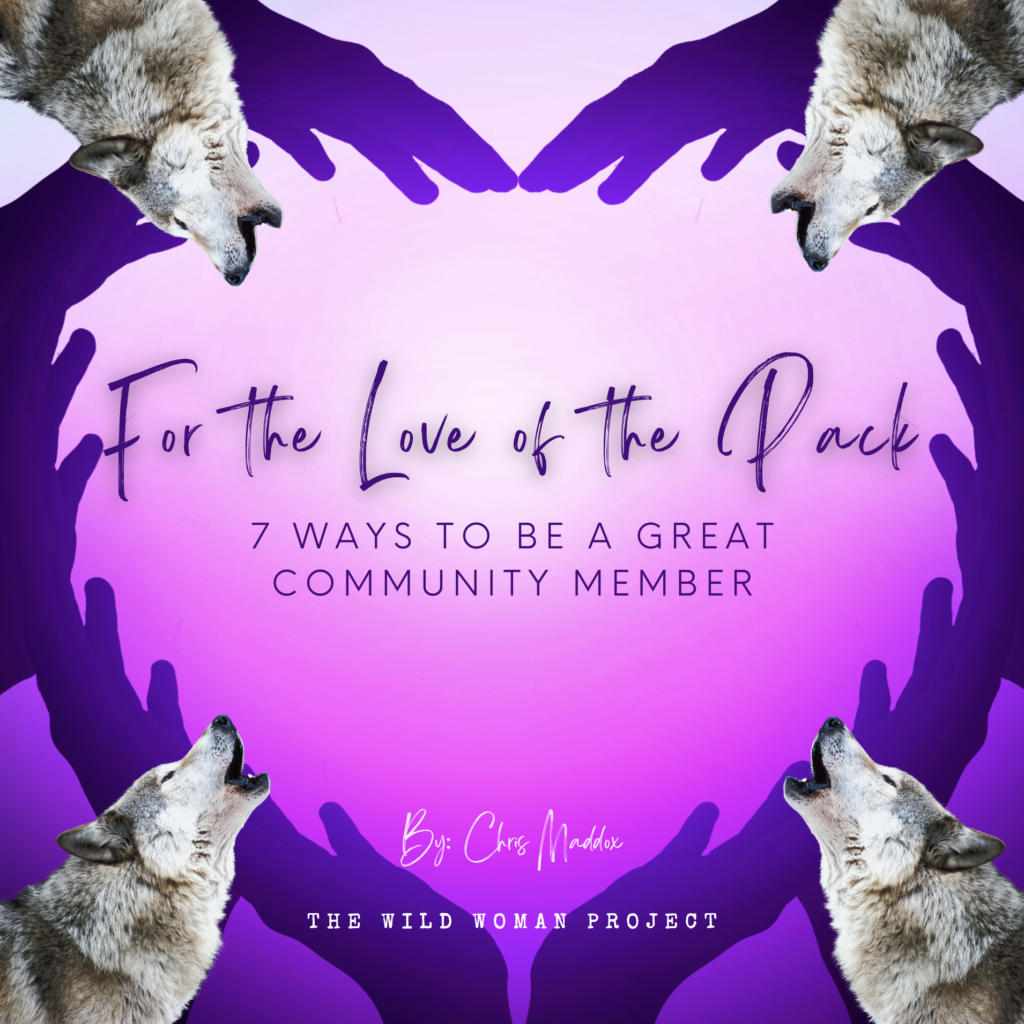 For the Love of the Pack: 7 Ways Be a Great Community Member By: Chris ...
