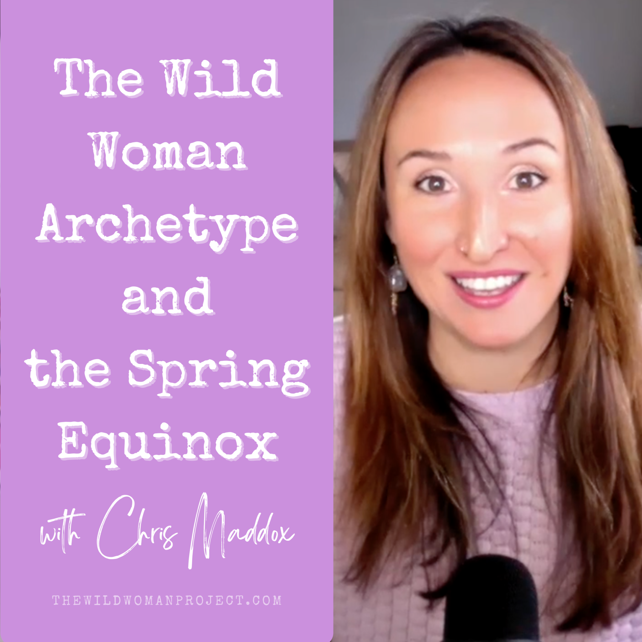 The Wild Woman Archetype And Spring Equinox ~ Chris Maddox The Wild